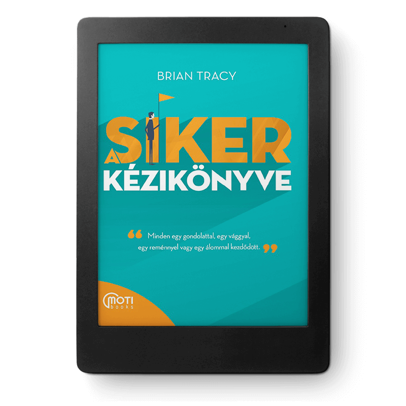 (eKönyv) Brian Tracy - A siker kézikönyve - MotiBooks Kiadó